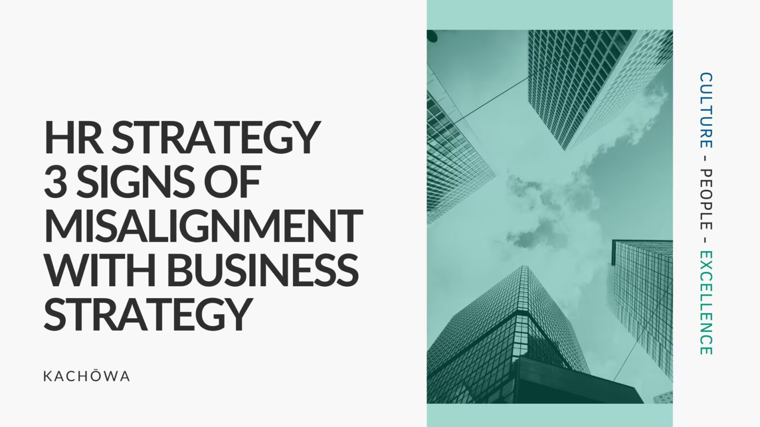 3 signs of misalignment between HR Strategy & Business | Kachōwa
